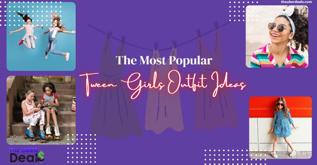 The Most Popular Tween Girls Outfit Ideas - The Uber Deals